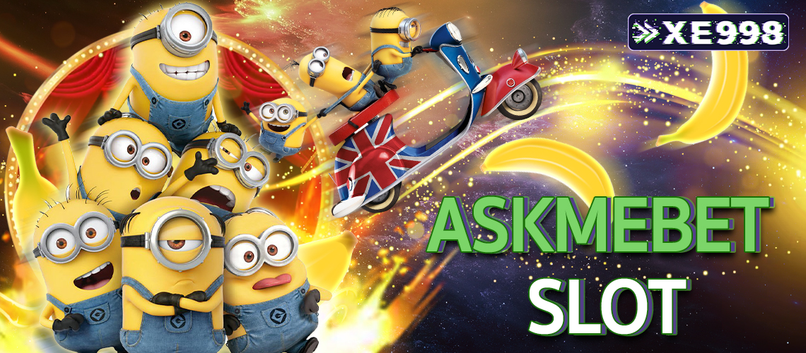เกมสล็อตออนไลน์ที่มีความสนุกและเร้าใจ Askmebet Slot มาให้บริการถึงหน้าจอ XE998